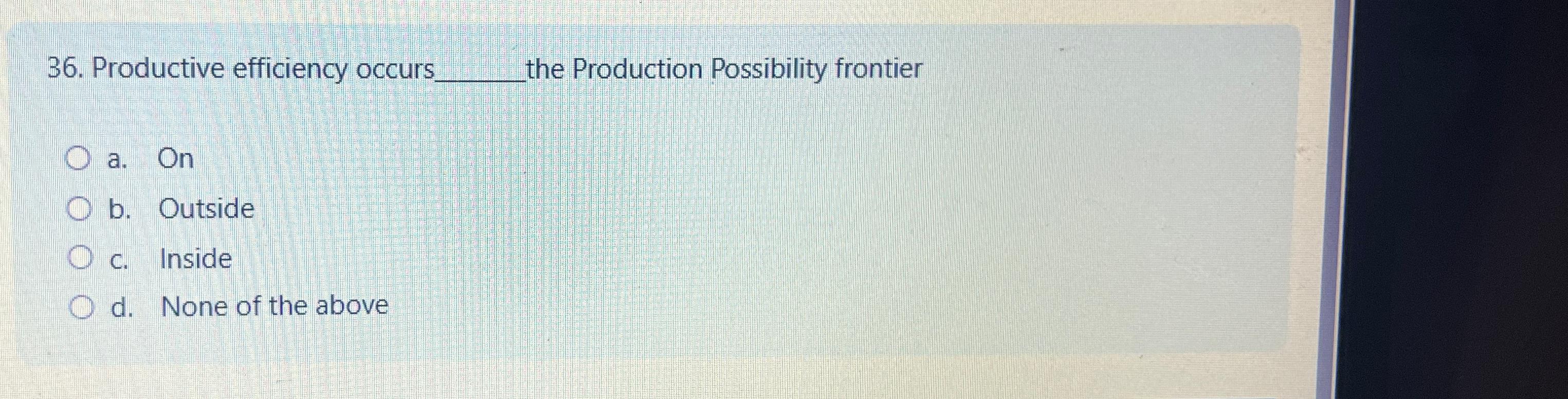 Solved Productive efficiency occurs the Production | Chegg.com