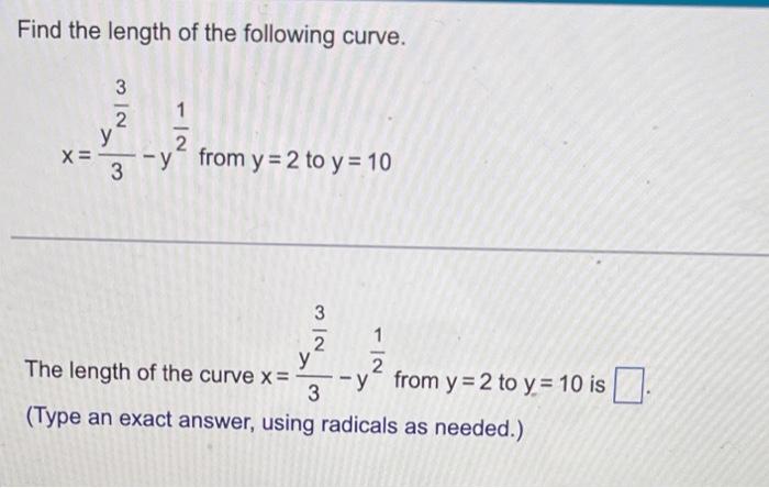 Solved Find the length of the following curve. x=3y23−y21 | Chegg.com