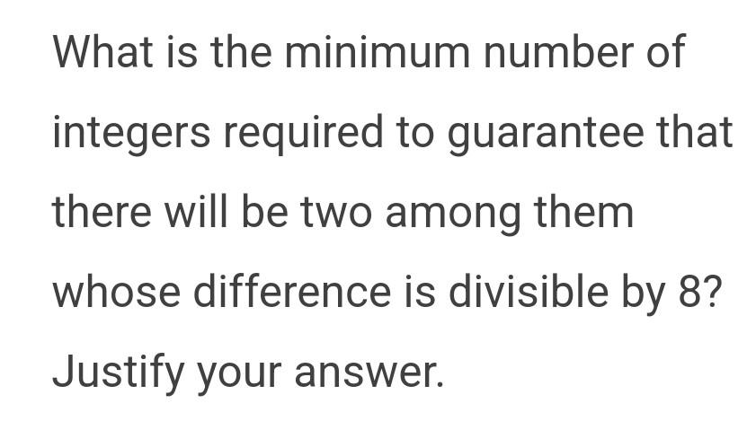 Solved What is the minimum number of integers required to | Chegg.com