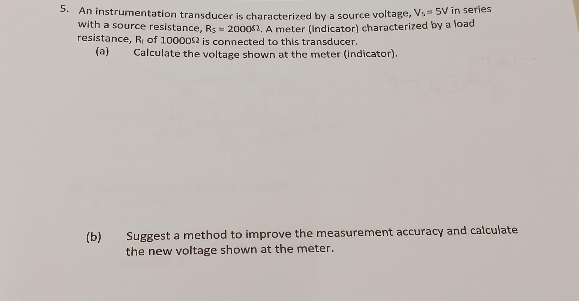 Solved 5. An instrumentation transducer is characterized by | Chegg.com