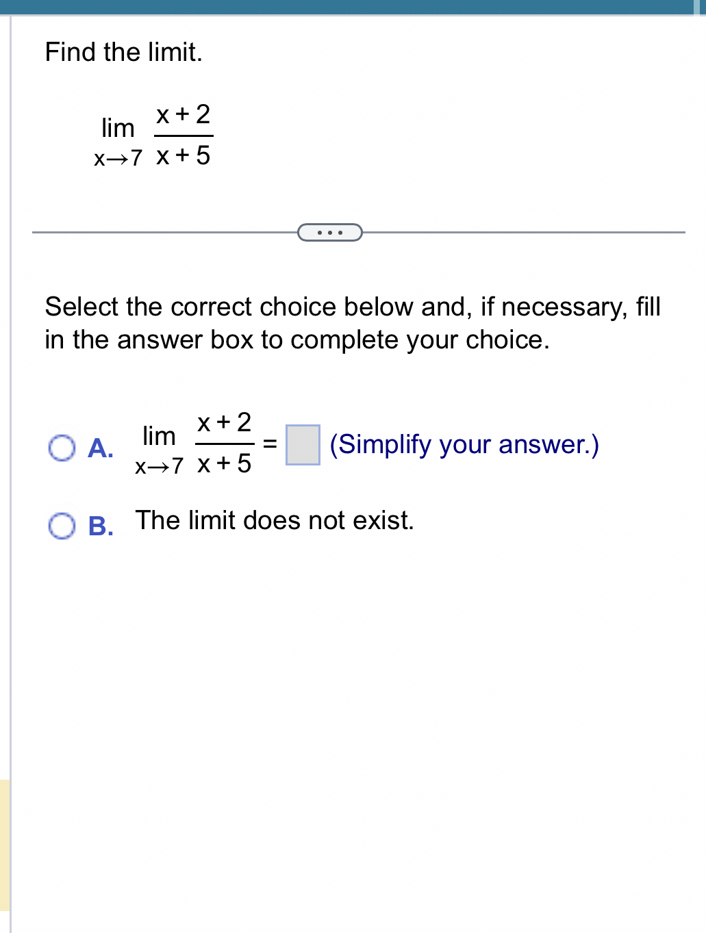 Solved Find the limit.limx→7x+2x+5Select the correct choice | Chegg.com