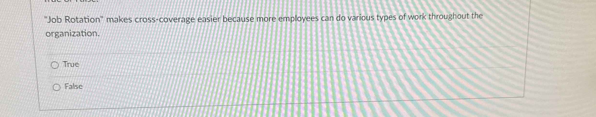 Solved "Job Rotation" makes cross-coverage easier because | Chegg.com