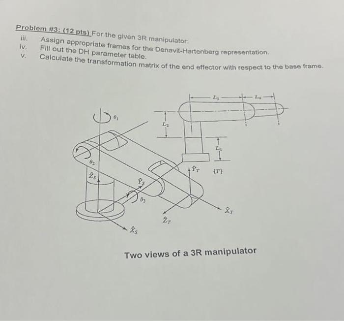 Solved Problem \#3: (12pts) For the given 3R manipulator: | Chegg.com