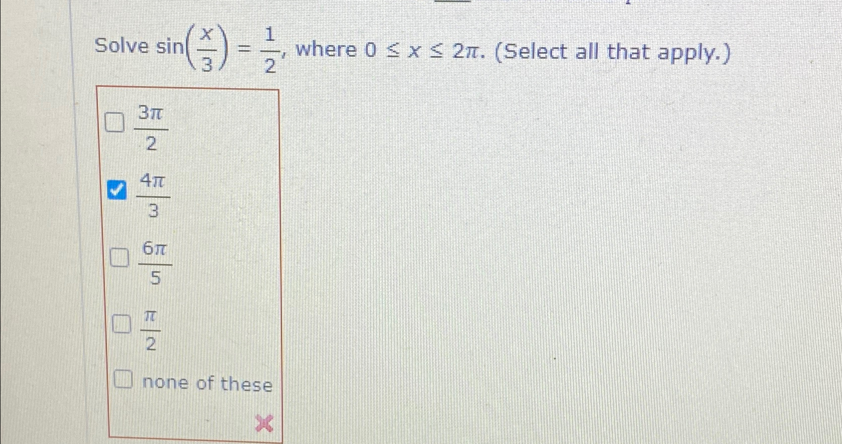 Solved Solve sin(x3)=12, ﻿where 0≤x≤2π. (Select all that | Chegg.com