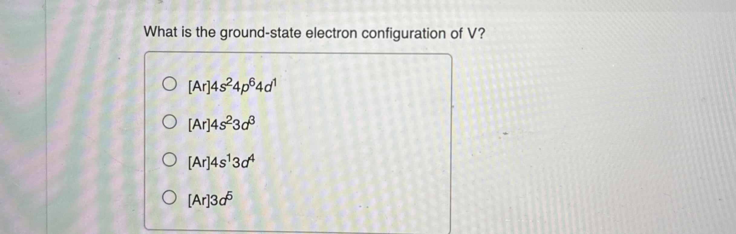 Solved What is the ground-state electron configuration of V | Chegg.com