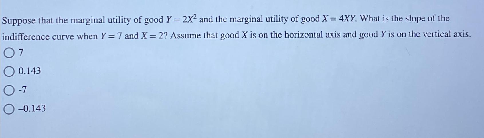 Solved Suppose that the marginal utility of good Y=2x2 ﻿and | Chegg.com