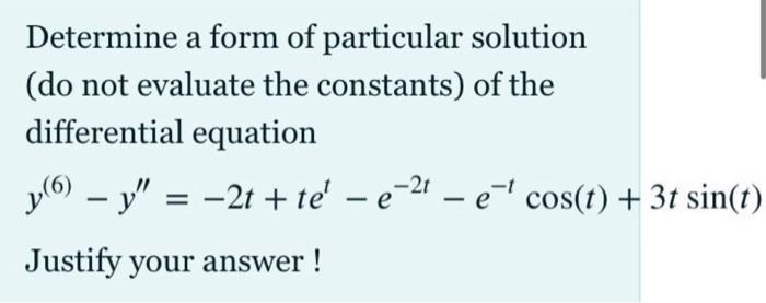 Solved Determine a form of particular solution (do not | Chegg.com
