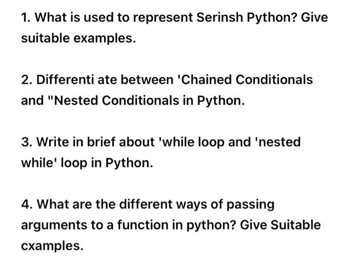 Solved 1. What is used to represent Serinsh Python? Give | Chegg.com