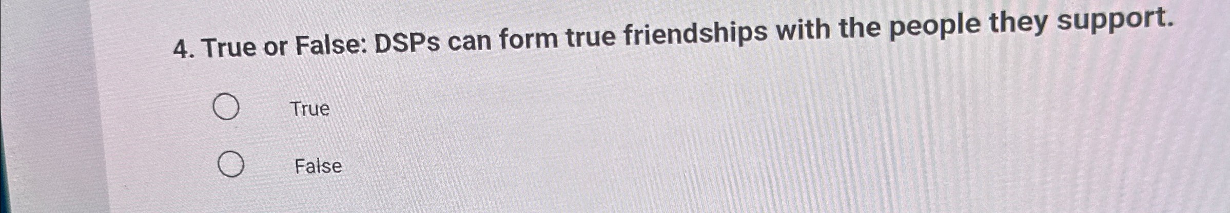 Solved True or False: DSPs can form true friendships with | Chegg.com