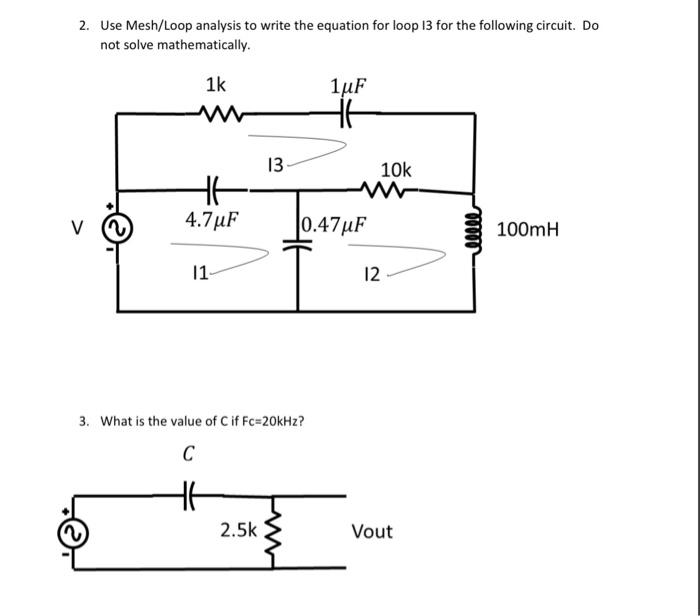 Solved 2. Use Mesh/Loop analysis to write the equation for | Chegg.com Solved 2. Use Mesh/Loop analysis to write the equation for | Chegg.com
