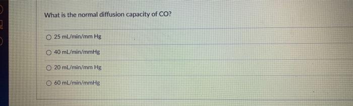 Solved What is the normal diffusion capacity of CO? 25 | Chegg.com