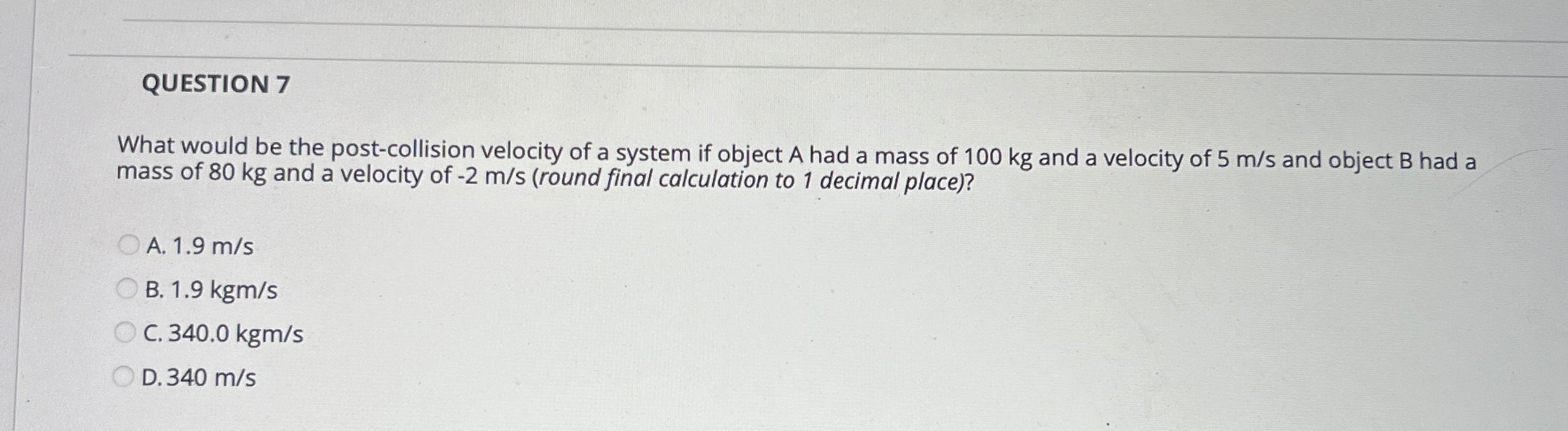 Solved QUESTION 7What would be the post-collision velocity | Chegg.com