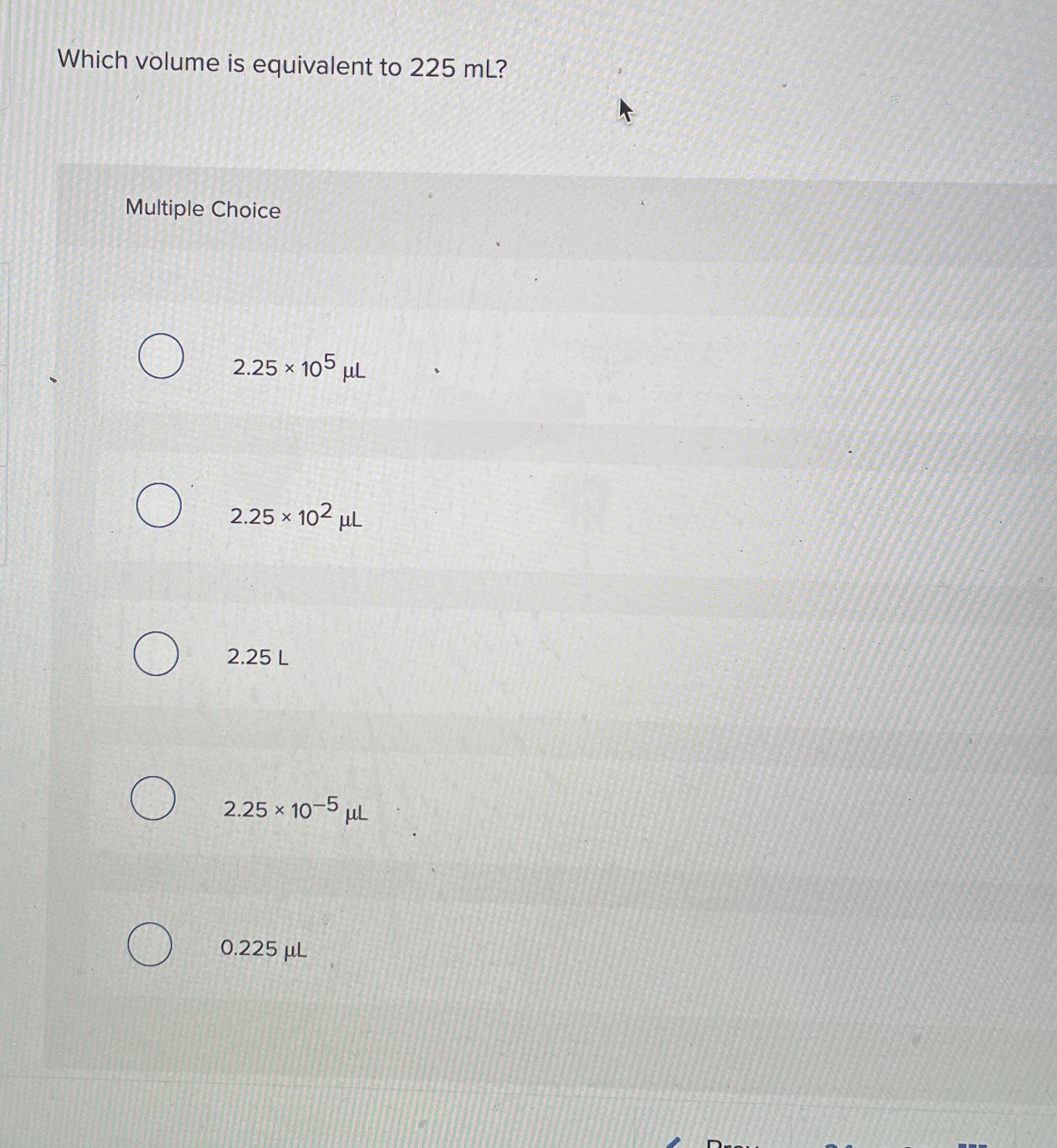 Solved Which volume is equivalent to 225 ﻿mL ?Multiple | Chegg.com