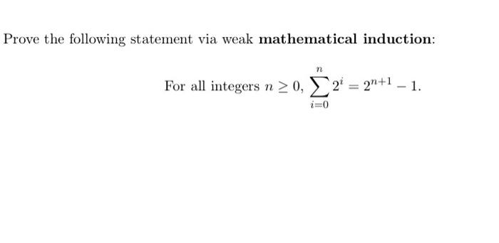 Solved Prove the following statement via weak mathematical | Chegg.com