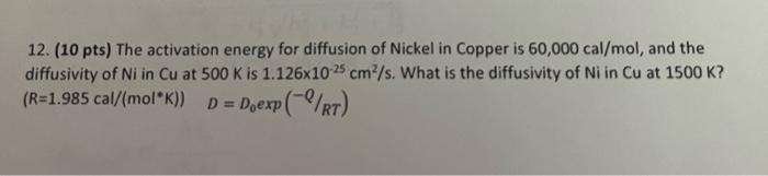 Solved 12. (10 pts) The activation energy for diffusion of | Chegg.com