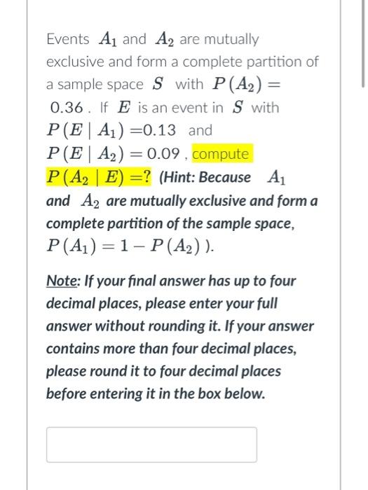 Solved Events A1 and A2 are mutually exclusive and form a | Chegg.com