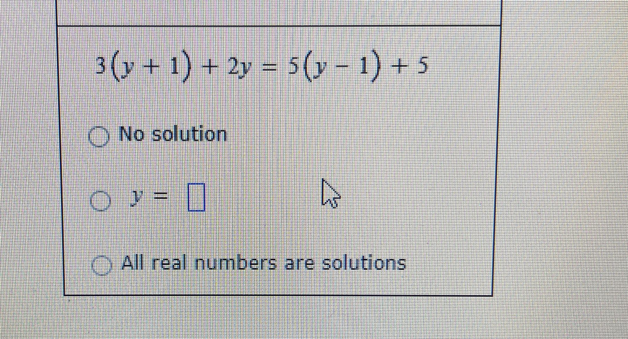Solved 3(y+1)+2y=5(y-1)+5No solutiony=All real numbers are | Chegg.com