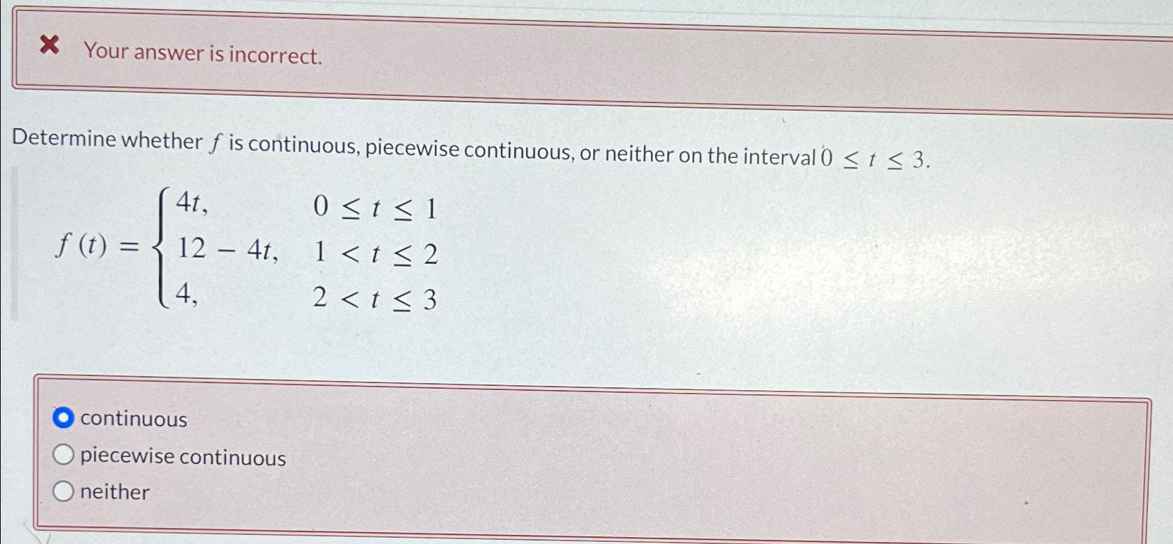 Solved Your answer is incorrect.Determine whether f ﻿is | Chegg.com