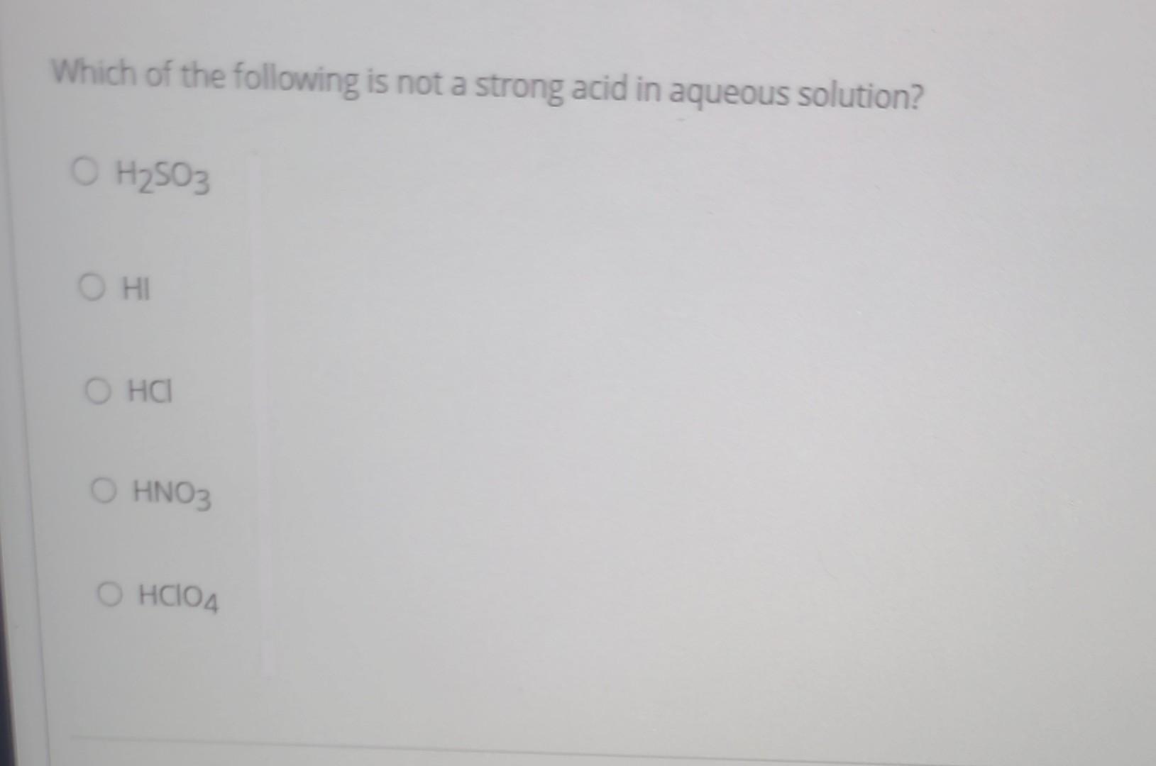 Solved Which of the following is not a strong acid in | Chegg.com