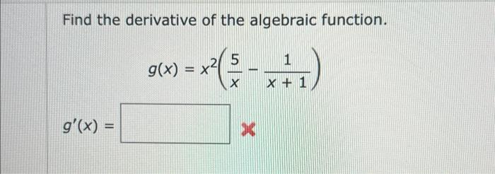 Solved Find the derivative of the algebraic function. | Chegg.com
