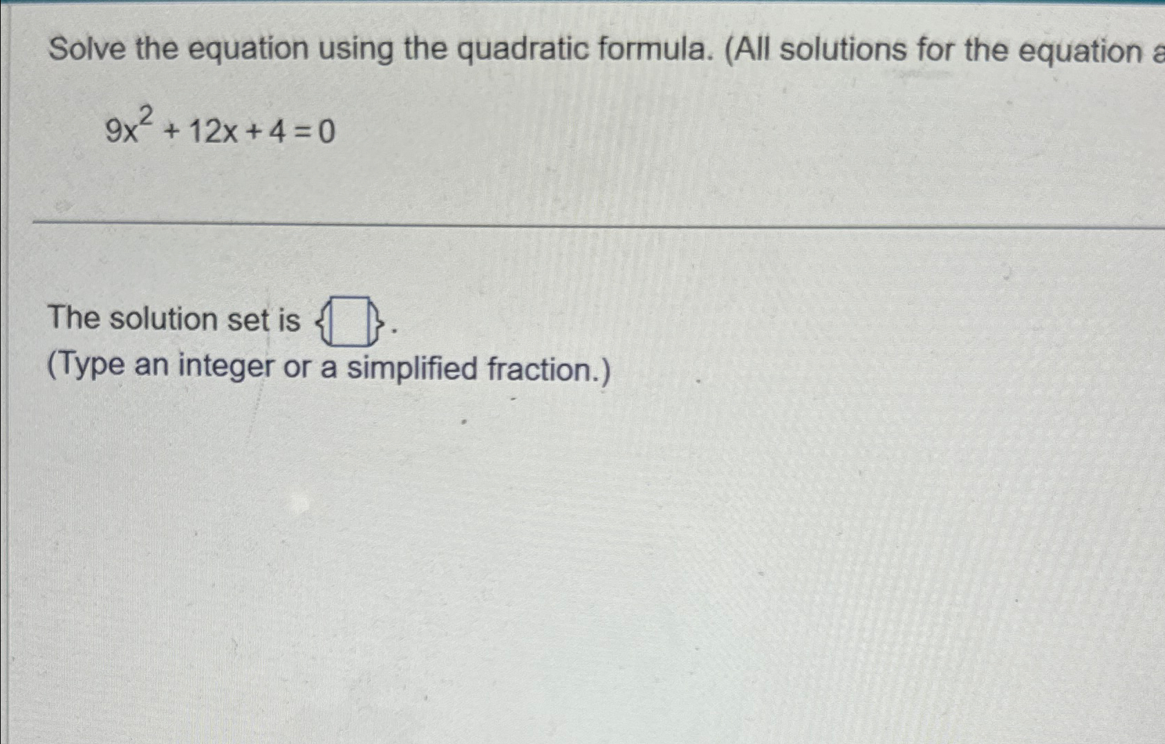 Solved Solve the equation using the quadratic formula. (All | Chegg.com