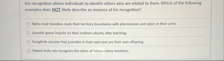 Solved Kin recognition allows individuals to identify others | Chegg.com