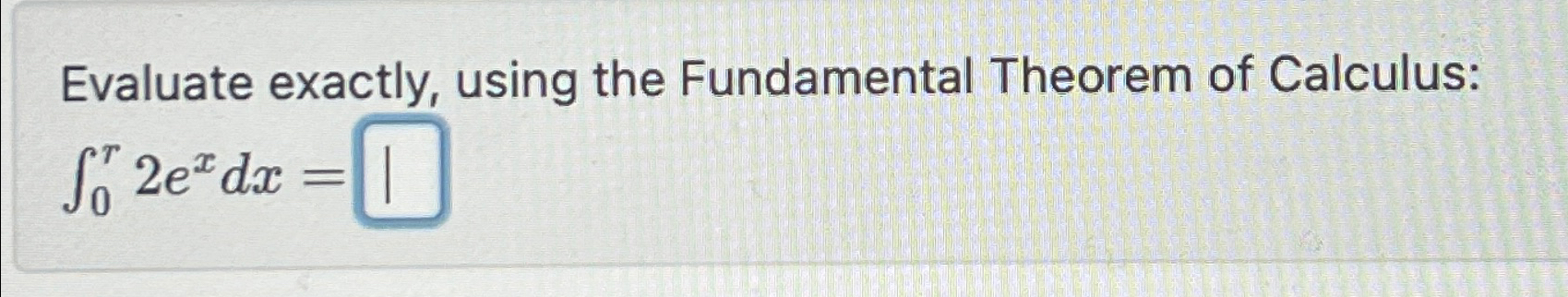 Solved Evaluate exactly, using the Fundamental Theorem of | Chegg.com