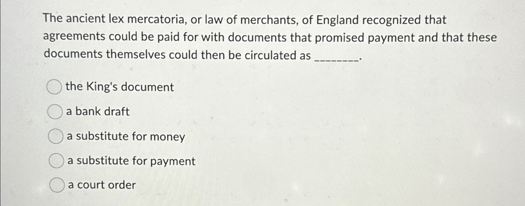 Solved The ancient lex mercatoria, or law of merchants, of | Chegg.com