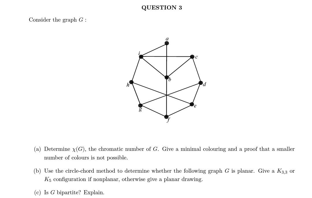 Solved QUESTION 3 Consider the graph G : (a) Determine χ(G), | Chegg.com