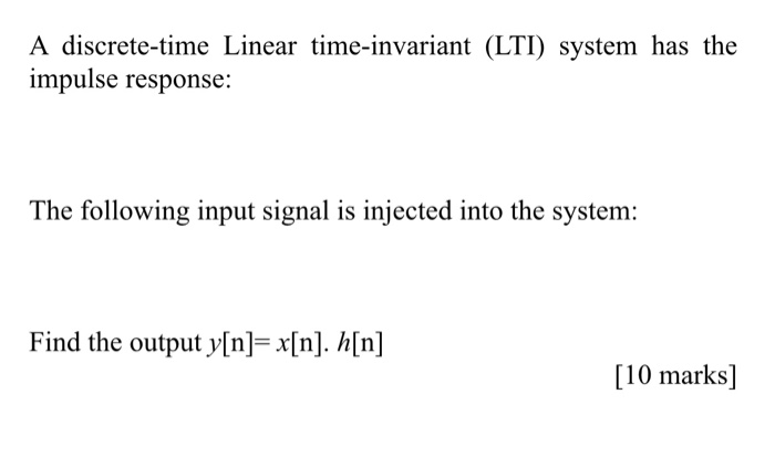 A discrete-time Linear time-invariant (LTI) system | Chegg.com