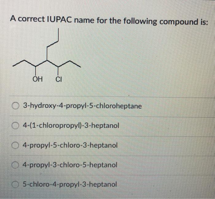 Solved A correct IUPAC name for the following compound is: | Chegg.com