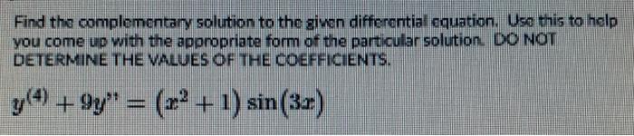 Solved Find the complementary solution to the given | Chegg.com