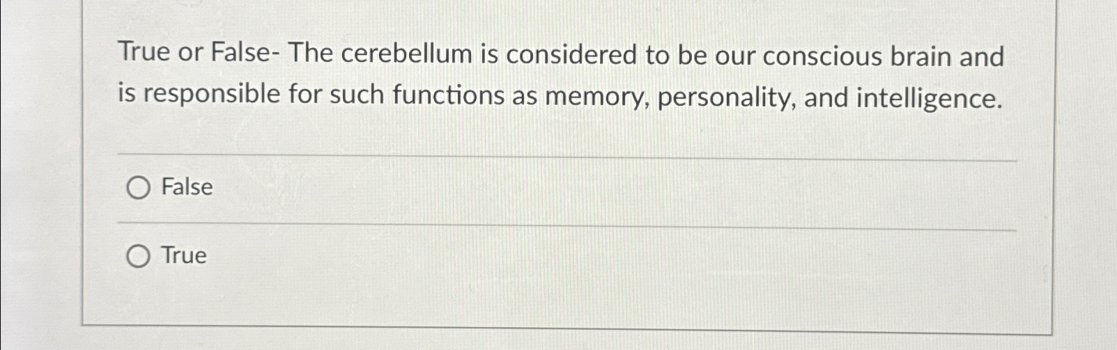 Solved True or False- ﻿The cerebellum is considered to be | Chegg.com