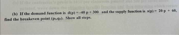 Solved (b) If the demand function is d(p)=−40p+300 and the | Chegg.com