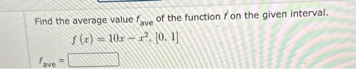 Solved Find the average value fave of the function f on the | Chegg.com