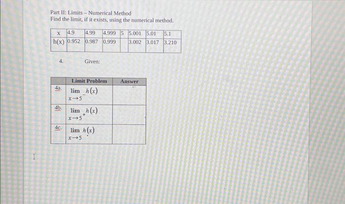 Solved Part II: Limits - Numerical Method Find the limit, if | Chegg.com Solved Part II: Limits - Numerical Method Find the limit, if | Chegg.com