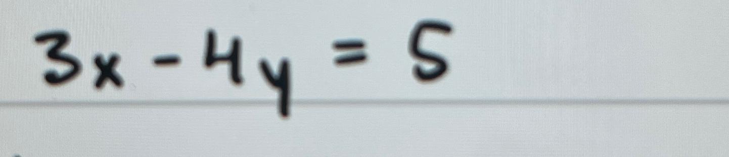 Solved 3x-4y=5 | Chegg.com