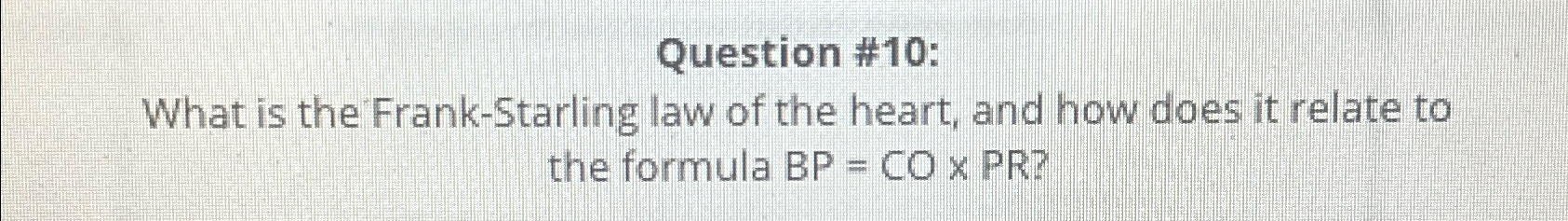 Solved Question #10:What is the Frank-Starling law of the | Chegg.com