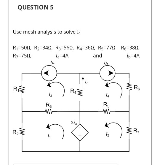 Solved QUESTION 5 Use mesh analysis to solve 11 R1 =500, | Chegg.com