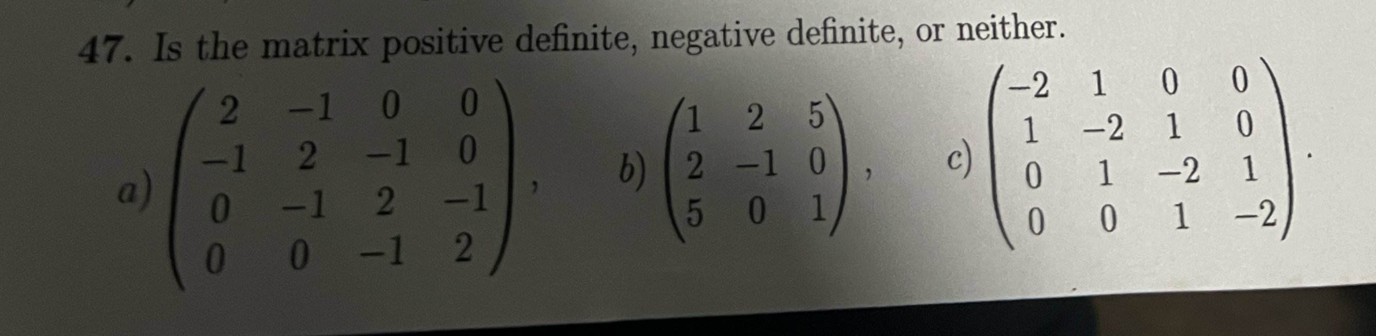 Solved Is the matrix positive definite, negative definite, | Chegg.com
