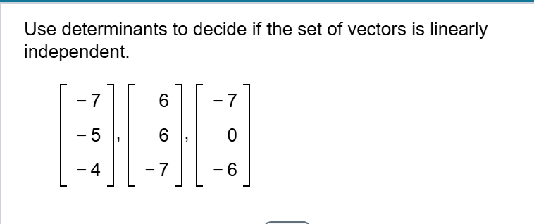 Solved Use determinants to ﻿decide if ﻿the set of ﻿vectors | Chegg.com