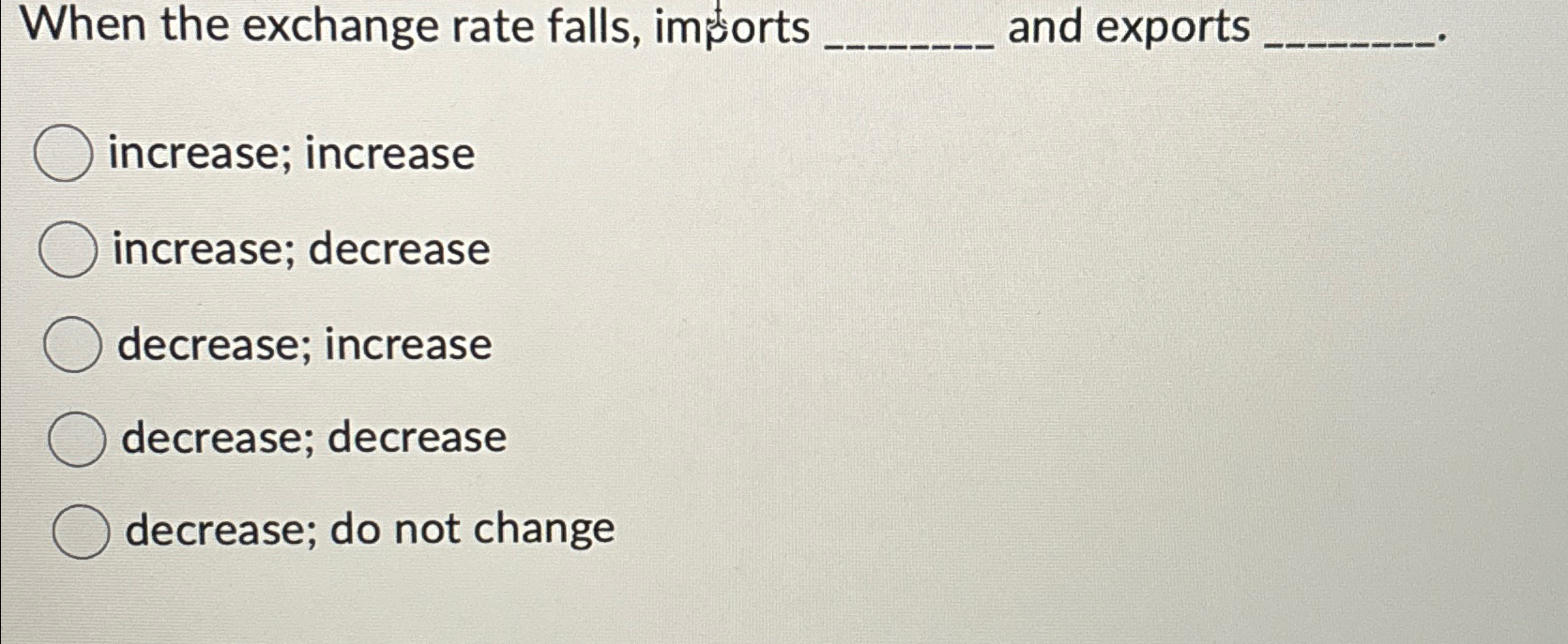 Solved When the exchange rate falls, im orts ﻿and exports | Chegg.com