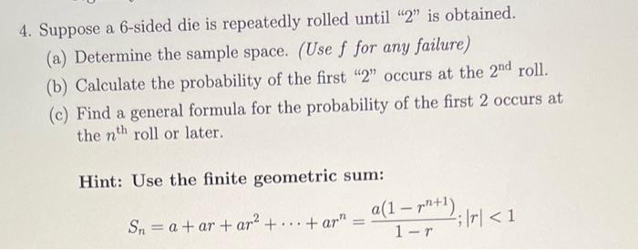 Solved 4. Suppose a 6-sided die is repeatedly rolled until | Chegg.com