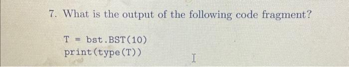 Solved 7. What is the output of the following code fragment? | Chegg.com