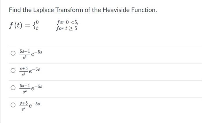 Solved Find the Laplace Transform of the Heaviside Function. | Chegg.com