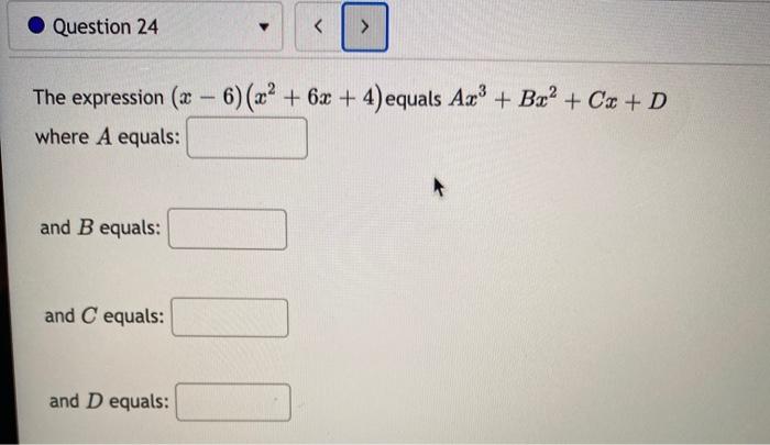 Solved Question 24 7 The expression (x – 6)(x2 + 6x + 4) | Chegg.com