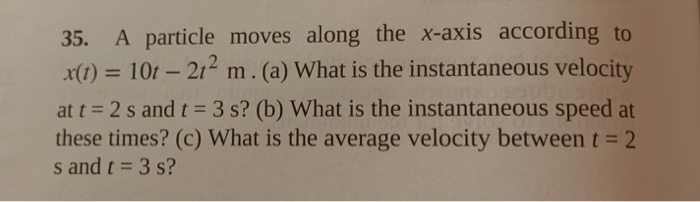 Solved 35. A particle moves along the x-axis according to | Chegg.com