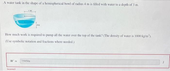 Solved A water tank in the shape of a hemispherical bowl of | Chegg.com