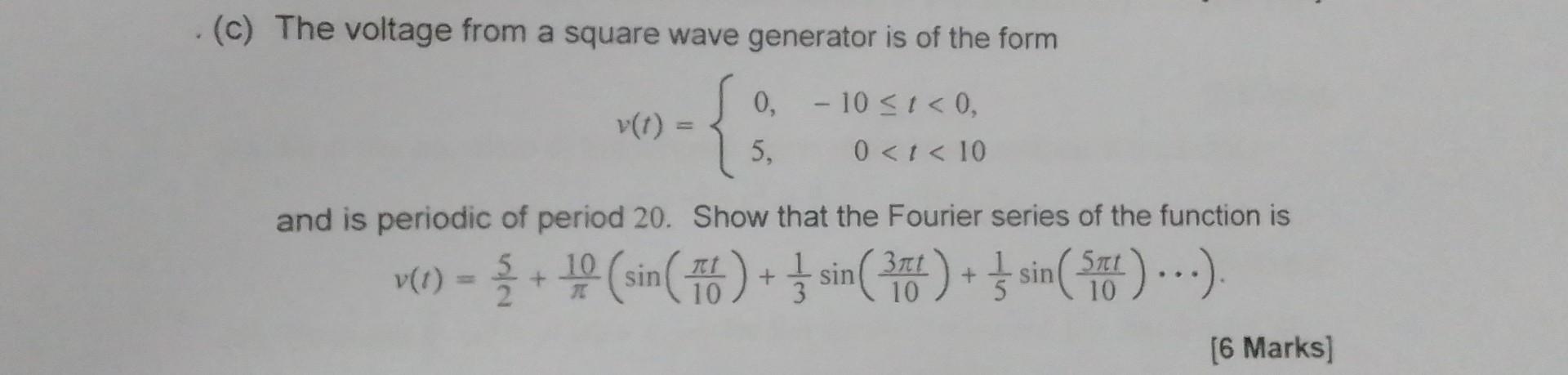 Solved (c) The voltage from a square wave generator is of | Chegg.com