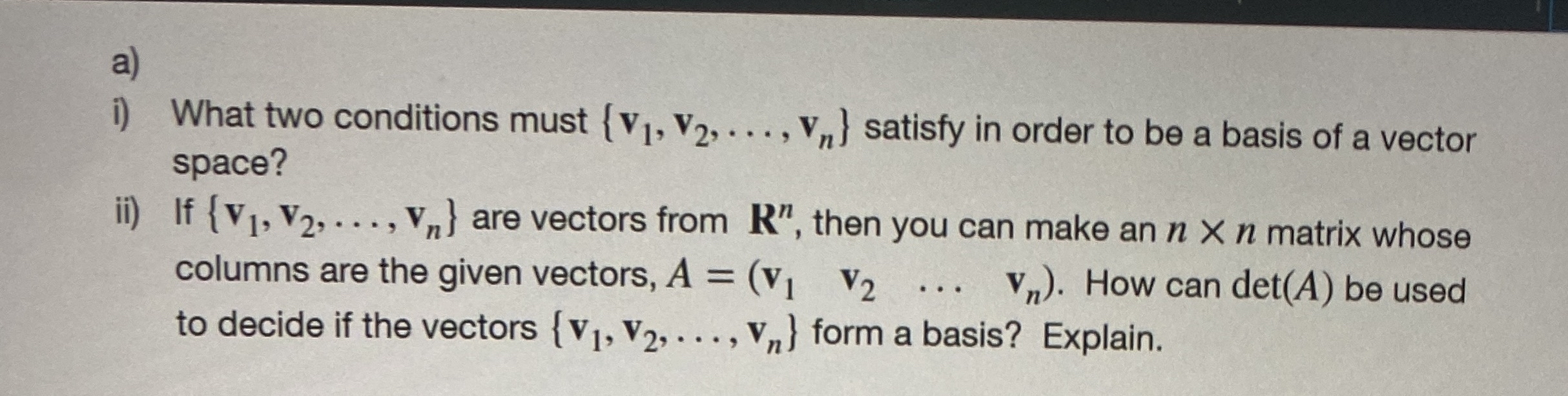 Solved a)i) ﻿What two conditions must {v1,v2,dots,vn} | Chegg.com